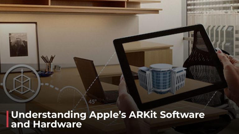 Understanding Apple’s ARKit Software and Hardware